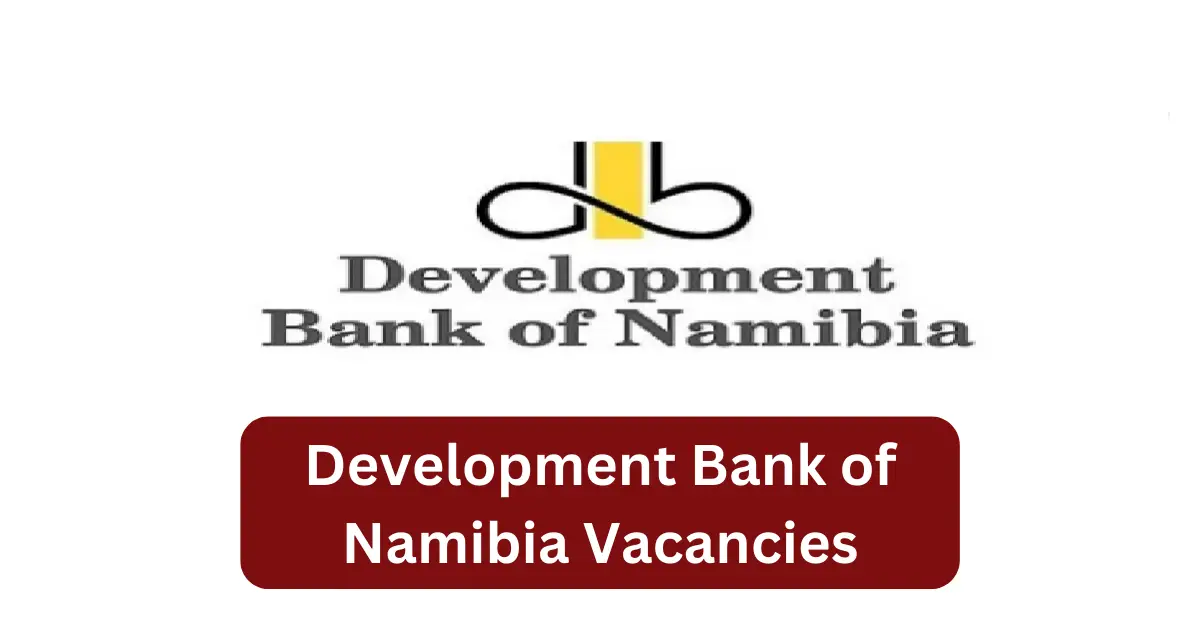 December Development Bank Of Namibia Vacancies 2025 Recruitment Begins ...