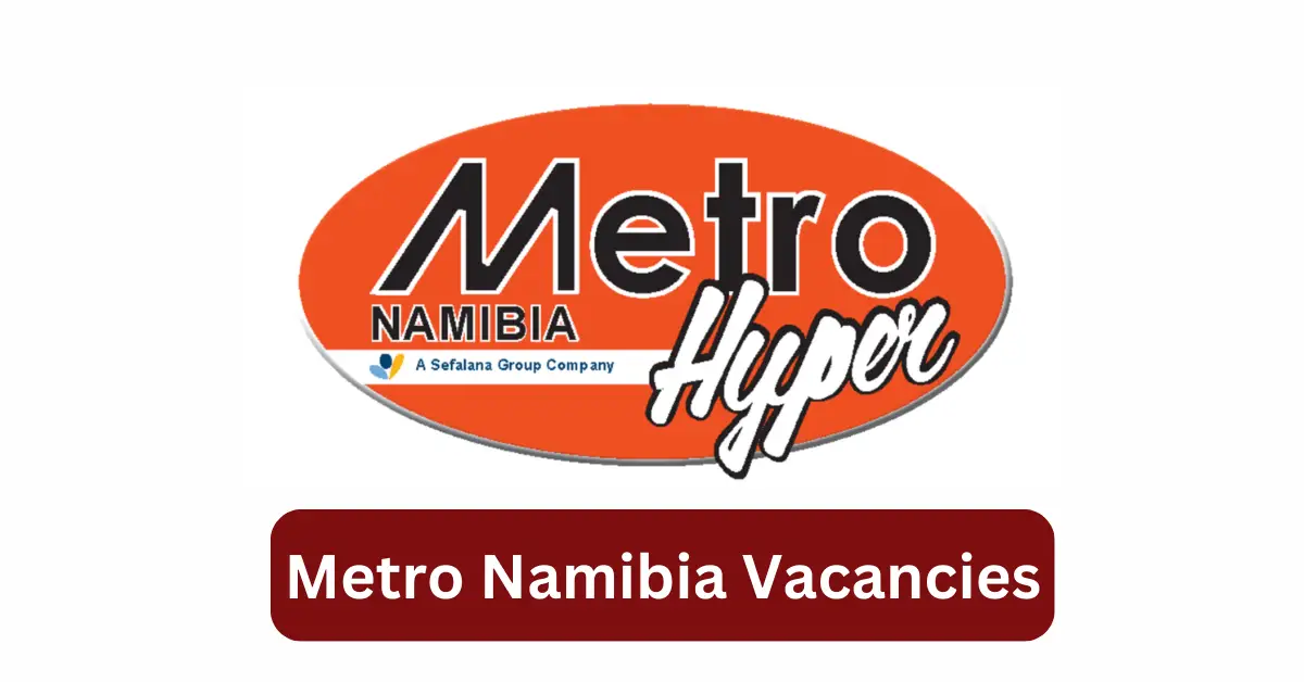 December Metro Namibia Vacancies 2025 Recruitment Begins With X1 New ...