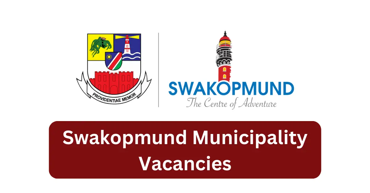 April Swakopmund Municipality Vacancies 2025 Recruitment Begins With X2 ...